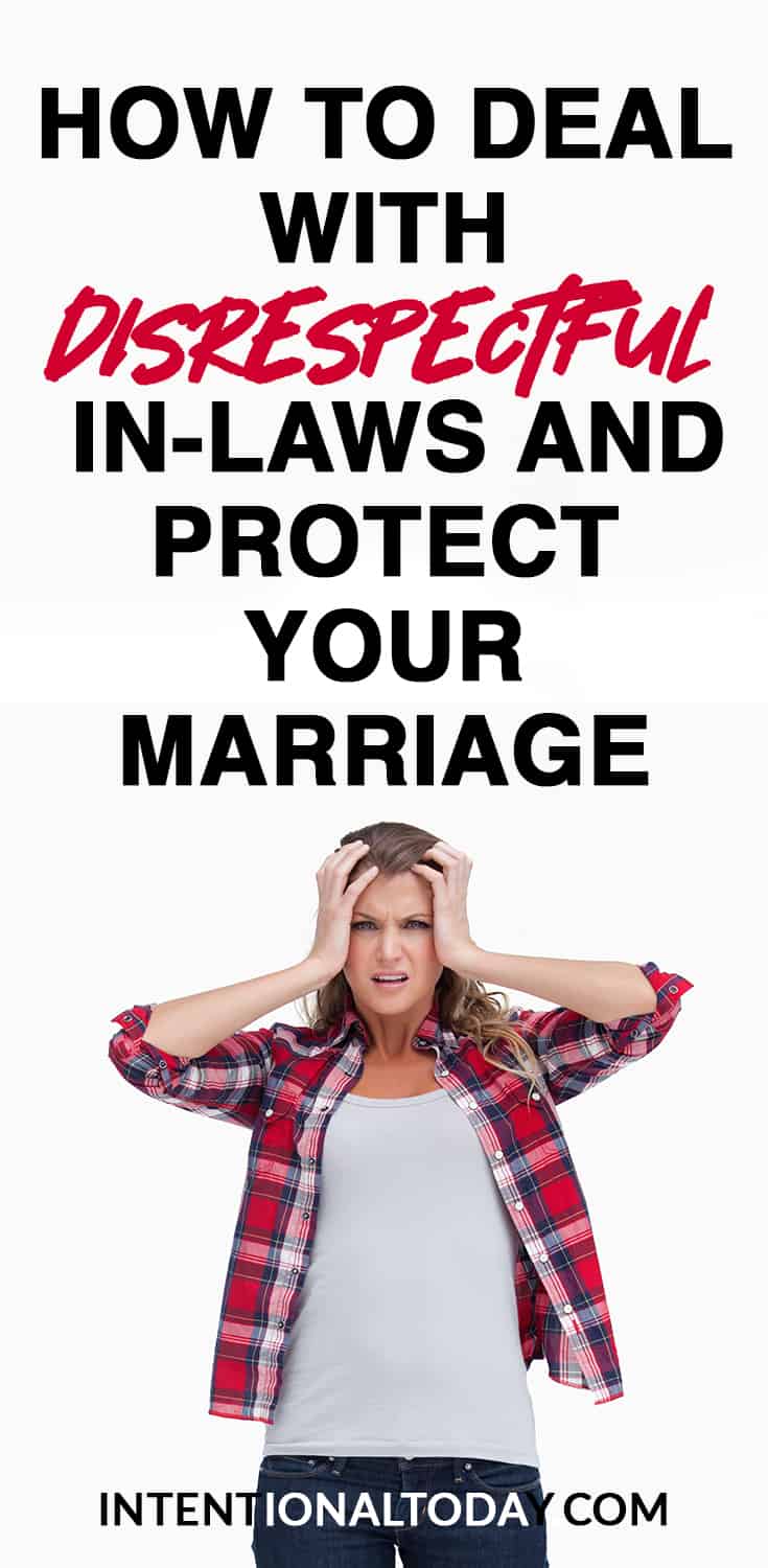 Disrespectful In-laws - How to Deal With Them and Protect Your Marriage