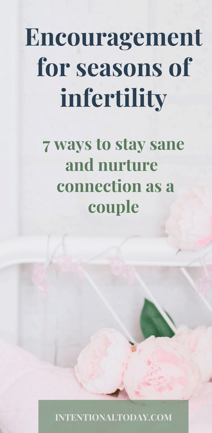 Encouragement For Seasons Of Infertility - 7 Things You Need to Know